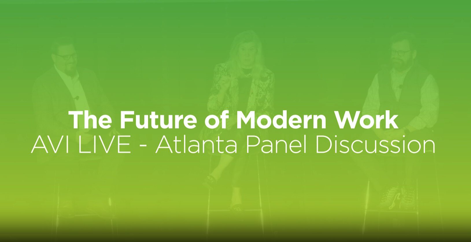 The Future of Modern Work - FORTÉ LIVE Atlanta Panel Discussion