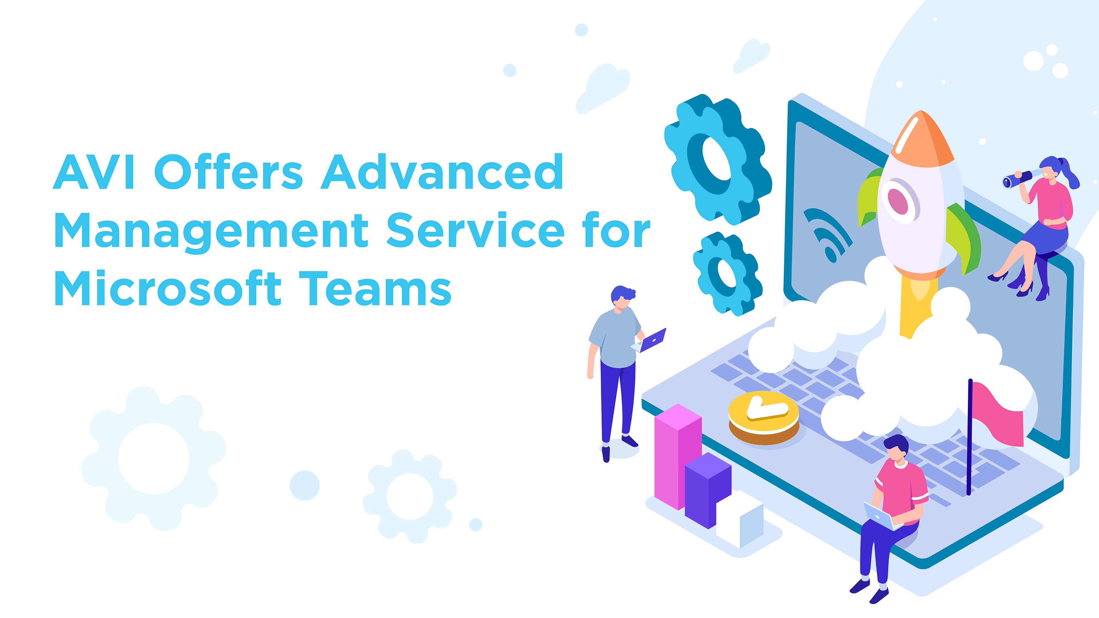 Solution Spotlight: New Advanced Management Service for Microsoft Teams