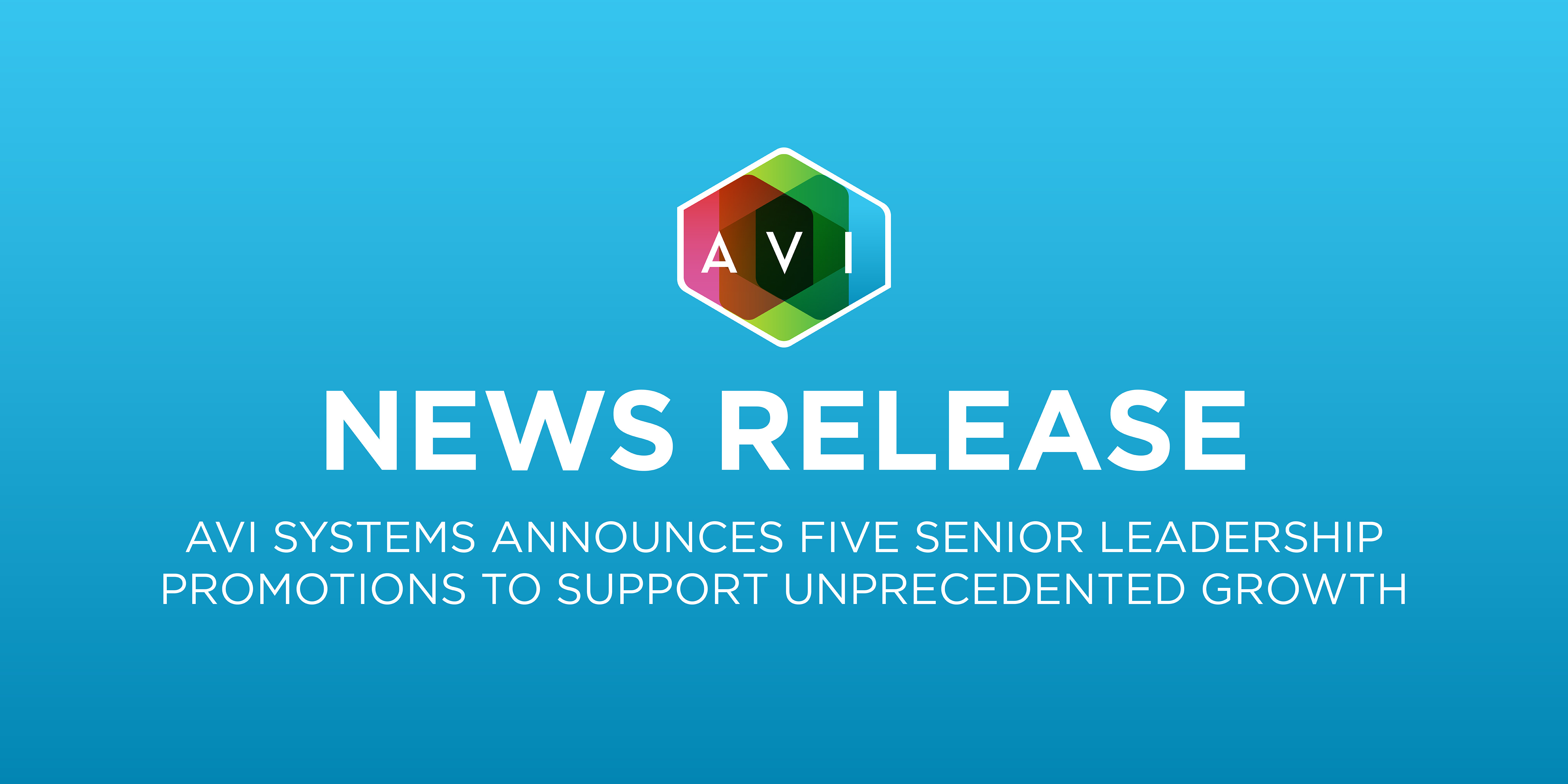 AVI Announces Five Leadership Promotions to Drive Continued Growth
